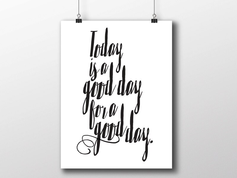 Today is a Good Day for a Good Daytypography Poster, Home Decor, Wall ...