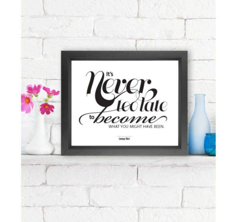 QUOTE Art Print Never Too Late Typography Poster, Home Decor, Wall Art ...