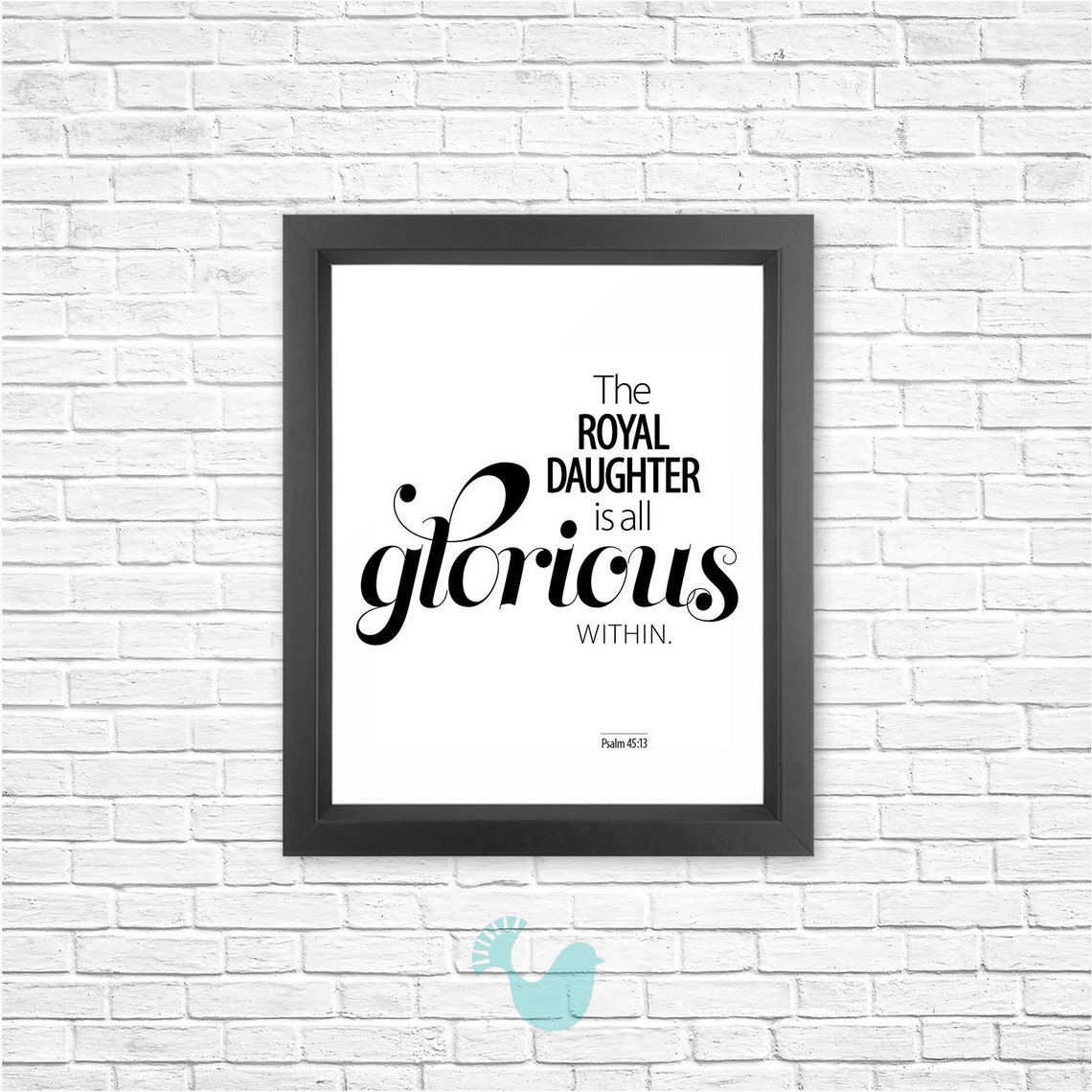 Psalms 45:13 the Royal Daughter is All Glorious Scripture Art Print ...