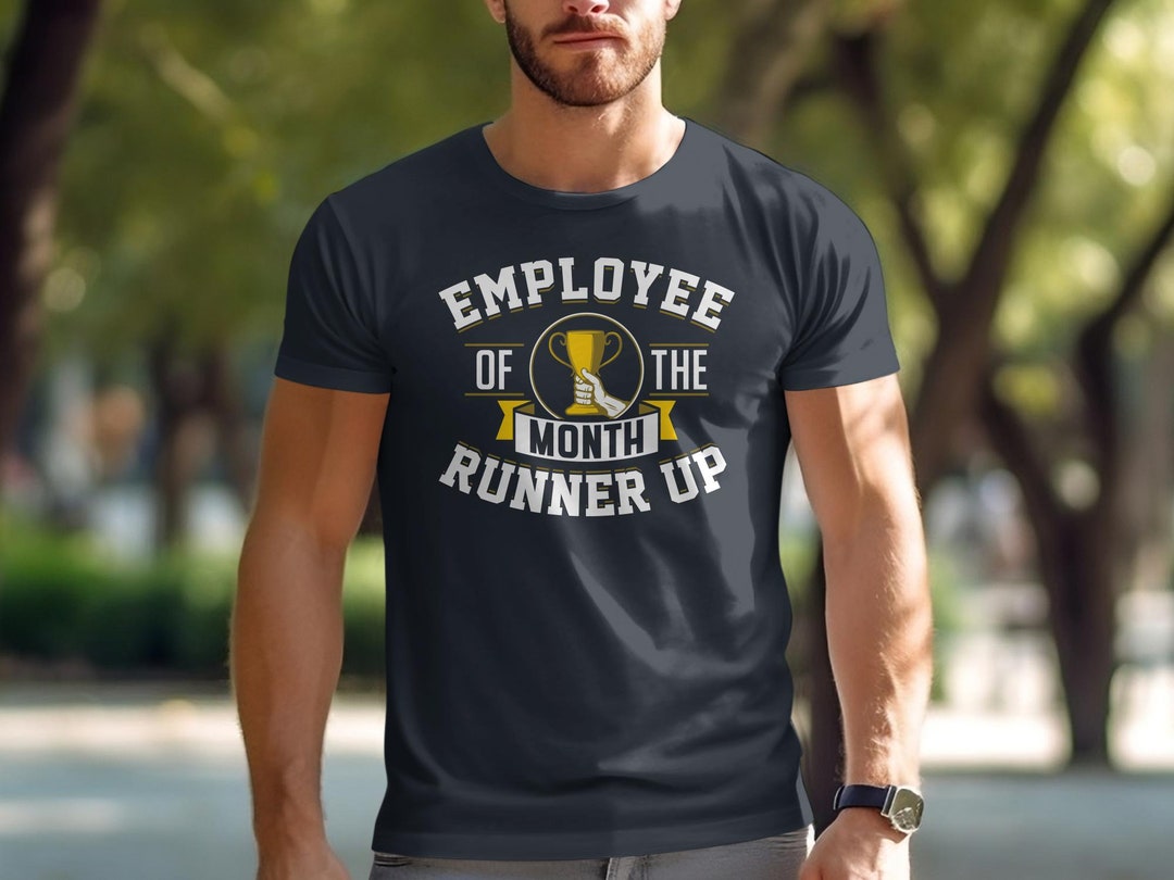Employee of the Month Runner up T Shirt Gift for Employees Funny Work ...