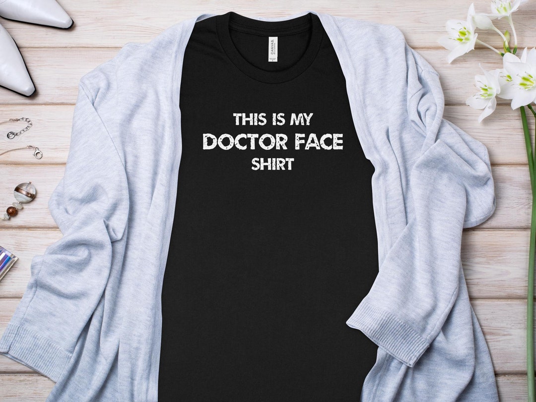 This is My Doctor Face T-shirt, Funny Doctor Shirt, Doctor Gifts ...