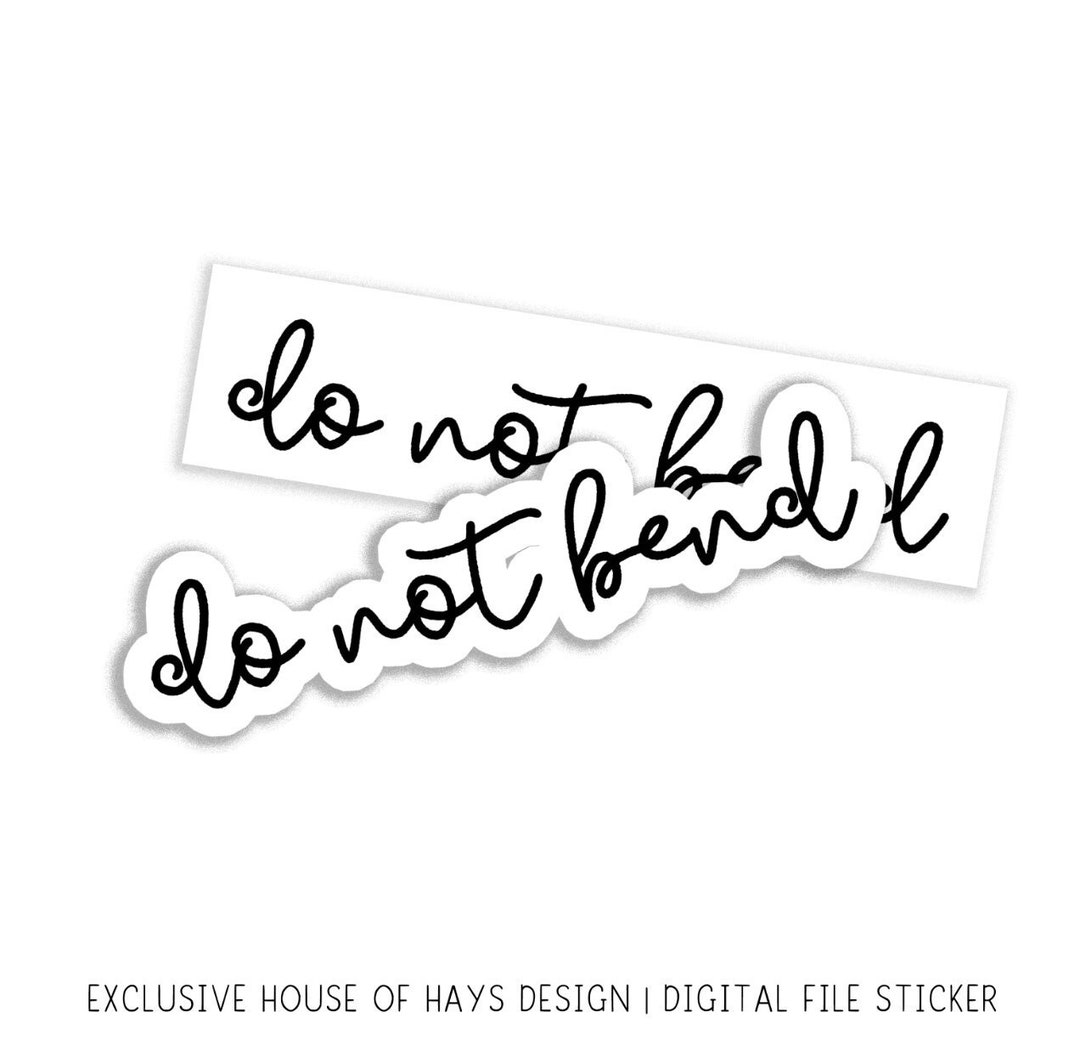 Do Not Bend | Digital File Printable Sticker - Etsy
