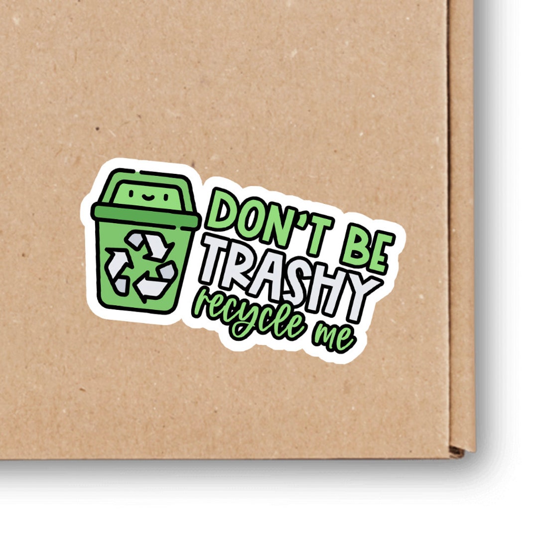 Don't Be Trashy Recycle Me Sticker 20 Stickers per Sheet - Etsy