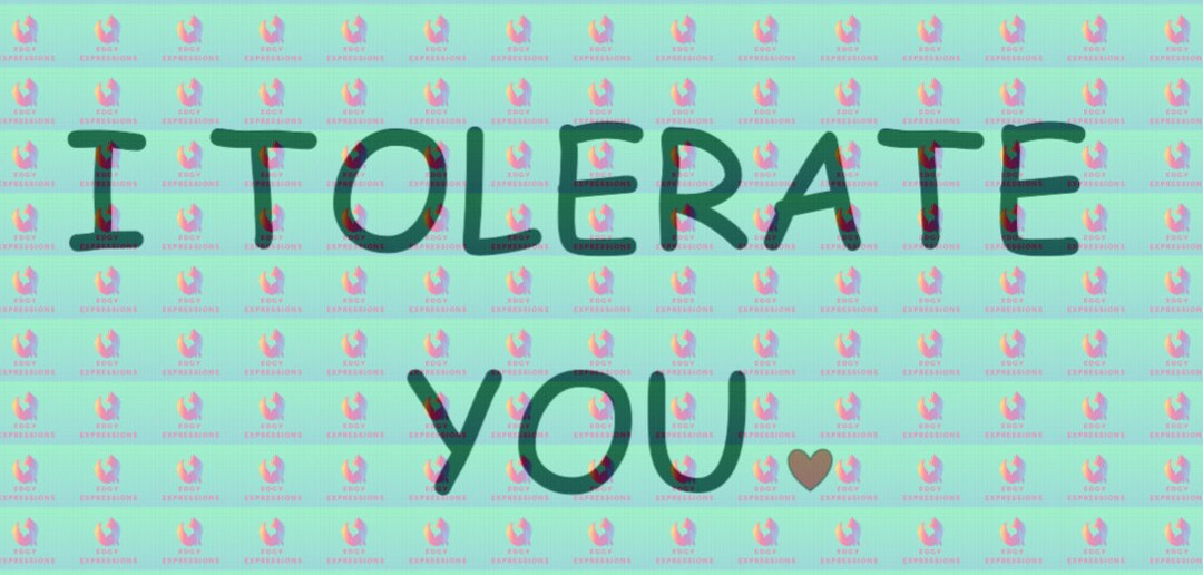 I Tolerate You PNG Digital Download - Etsy