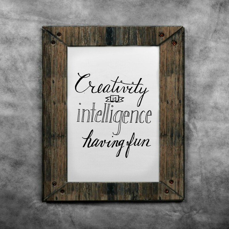 Creativity is Intelligence Having Fun Printable Hand Lettered Art - Etsy