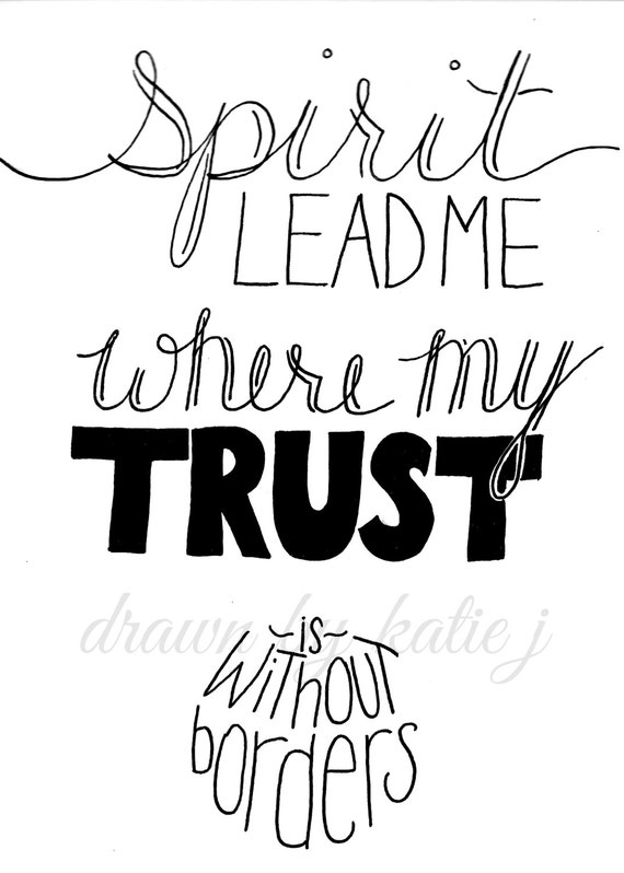 Drawing & Illustration Spirit Lead Me Where My Trust is Without Borders ...