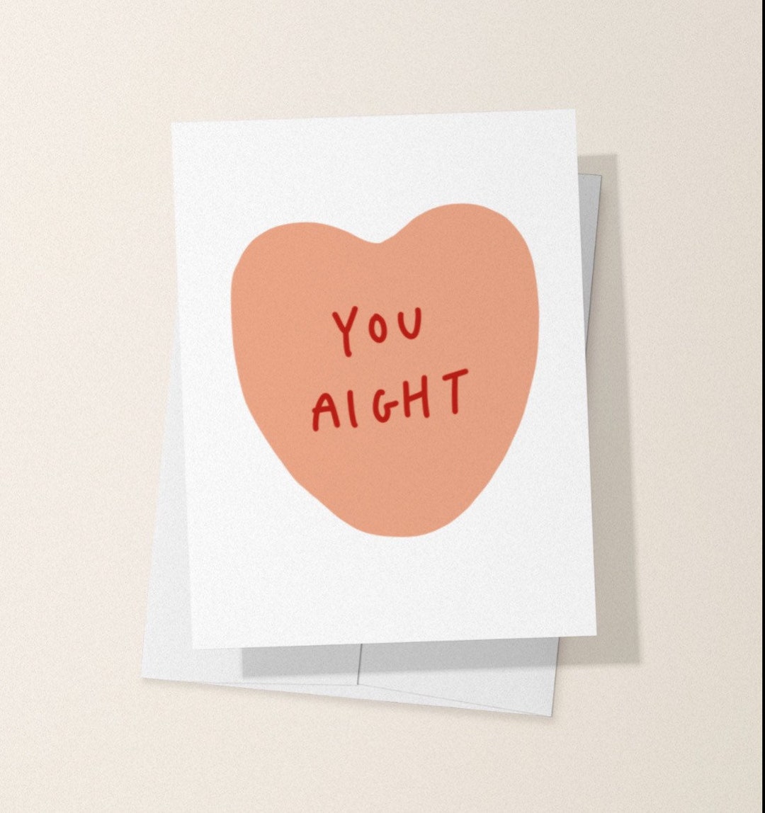 You Aight Card, Valentine’s Day Card, Vday, Long Distance, Cards for ...