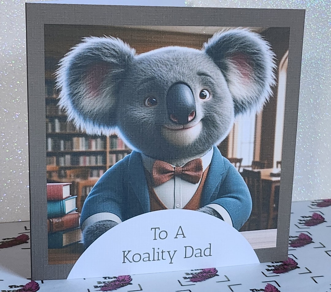 Koala Father's Day Card 'to A Koality Dad' Koala Bear With Suit and Bow ...