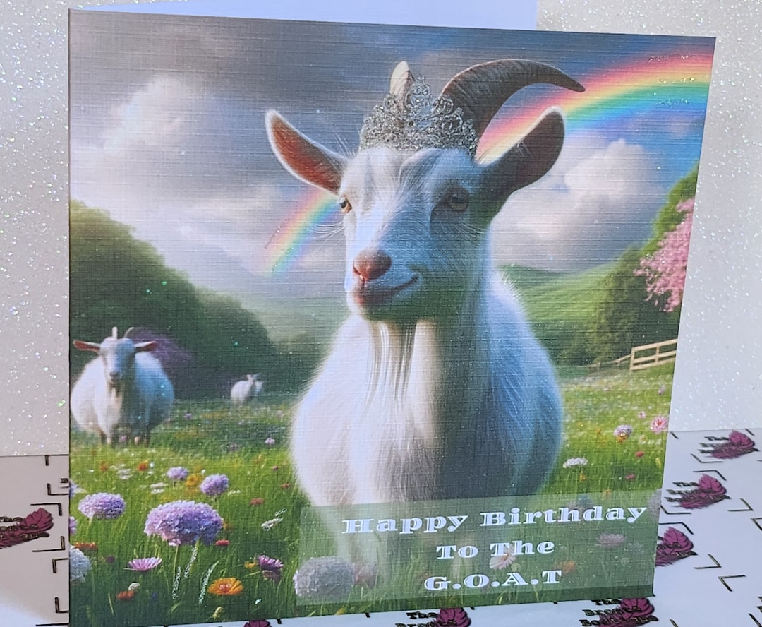 G.O.A.T Birthday Card Goat Wearing Tiara 'happy Birthday to the G.O.A.T ...
