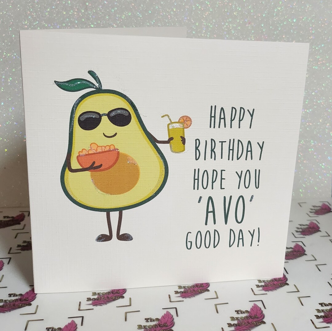 Avo Good Birthday Card Avocado Happy Birthday Avo Good Day Birthday ...