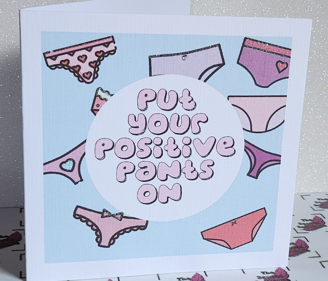 Positive Pants Card Mental Health Handmade Put Your Positive Pants on ...