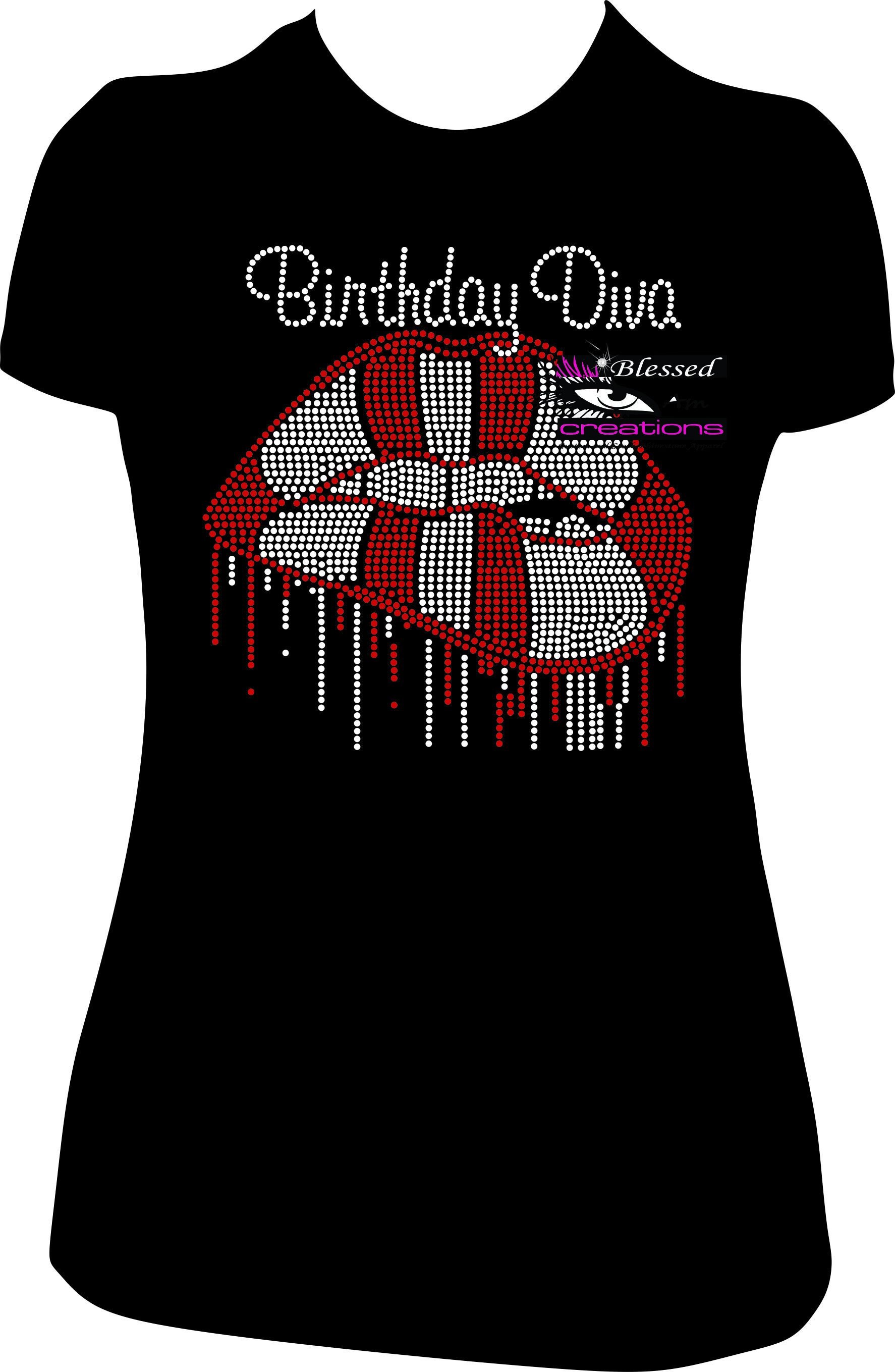 Birthday Diva Rhinestone Lips Birthday Women Shirt Bday Shirt Etsy