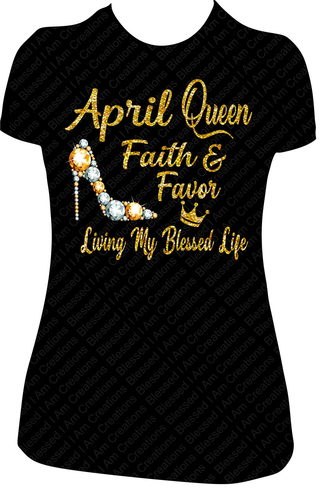 April Queen Faith and Favor Living My Blessed Life Birthday Shirt Women ...