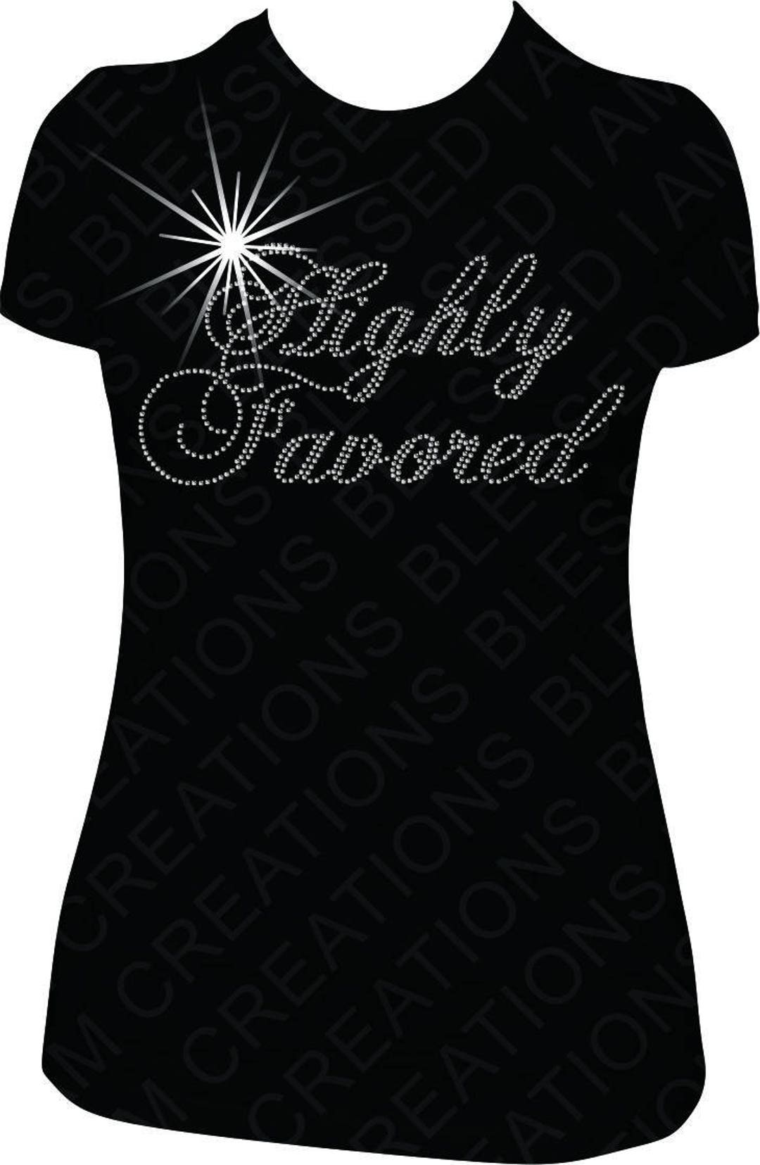 Highly Favored Rhinestone T-shirt Rhinestone Bling God Shirt Religious ...