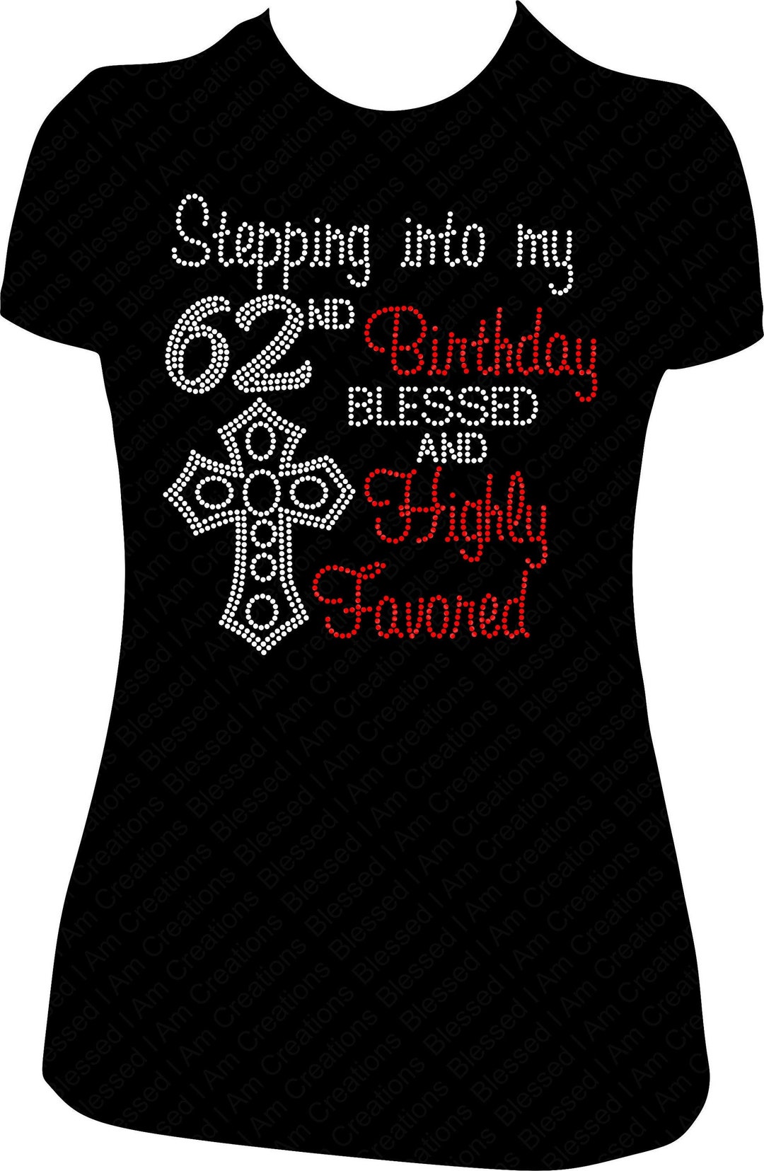 Stepping Into My 62nd Birthday Blessed and Highly Favored Cross, 62 ...