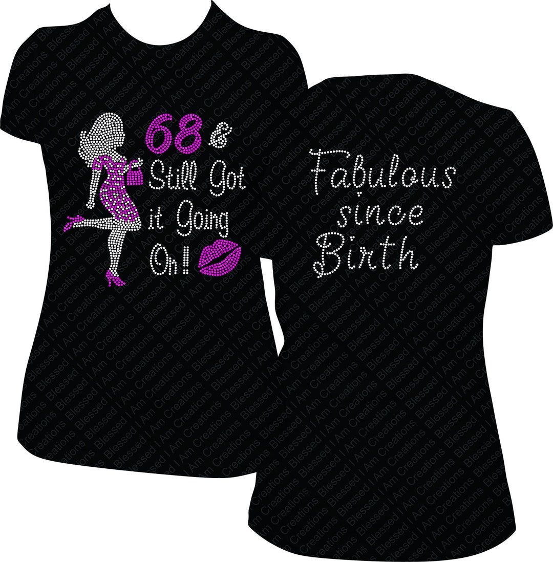 68 and Still Got It Going on Rhinestone Birthday Shirt, Bling Birthday ...