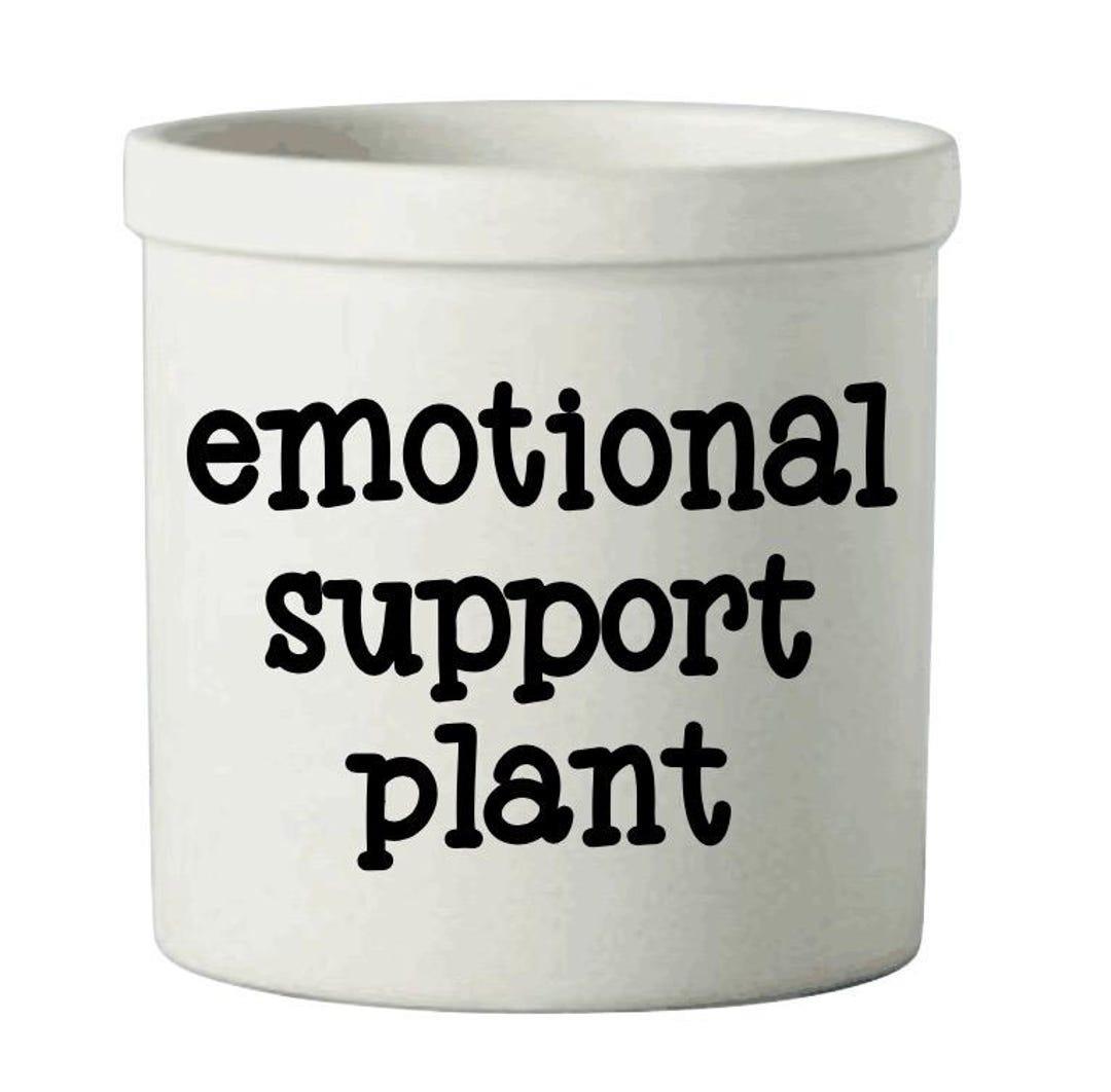 Emotional Support Decal for Flower Pot - Vinyl Decal - Flower Pot ...