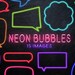 Neon Speech Bubble Clipart - Neon Text Bubbles / Word Bubble Overlay ...