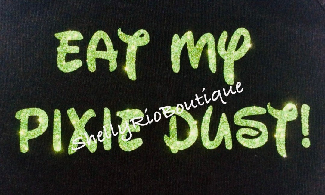 Eat My Pixie Dust Iron On Fairy Pixie Iron On - Etsy