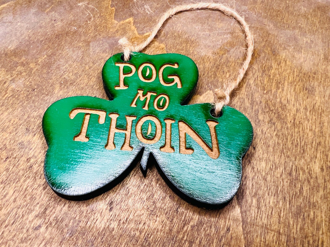 Irish Pog Mo Thoin Wooden Shamrock - Etsy