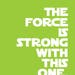 The Force is Strong With This One/star Wars Quote /yoda - Etsy