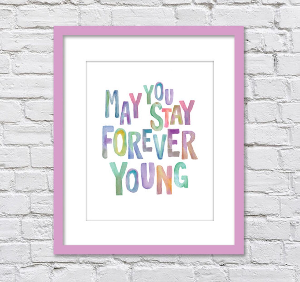 Bob Dylan May You Stay Forever Young/ Watercolor/ Forever Young Nursery ...