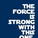 The Force is Strong With This One/star Wars Quote /yoda Quote/star Wars ...