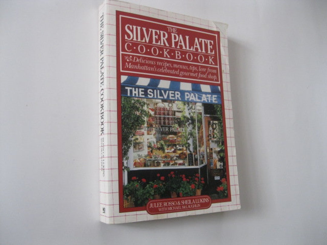 The Silver Palate new York City Cookbook, by Julee Rosso & Sheila ...