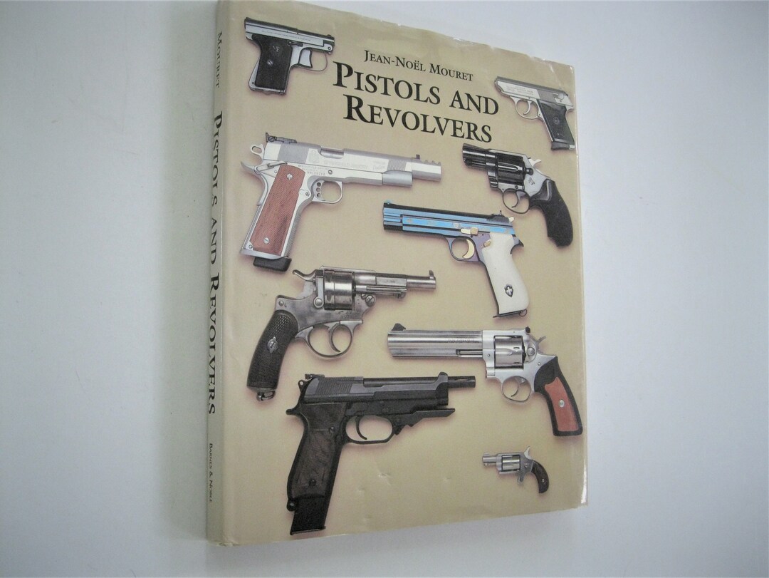 Pistols and Revolvers, Hardbaack Book in Practically New Condition, of ...