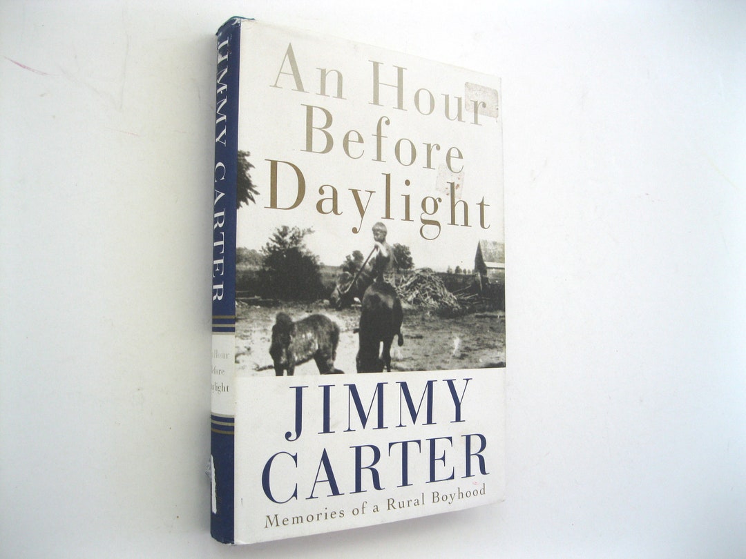 An Hour Before Daylight, (memories of a Rural Boyhood) by Jimmy Carter ...