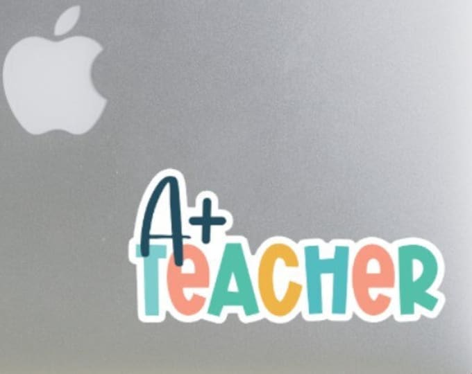 A+ Teacher Laminated Sticker, 2 Inch, Teacher Sticker, Back to School ...