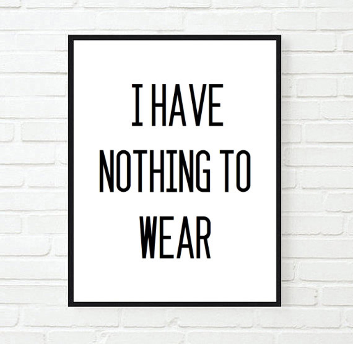 I Have Nothing to Wear Funny Saying Tumblr Quote Typographic Print ...