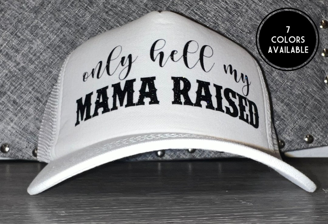 Only Hell My Mama Raised Hat - Etsy