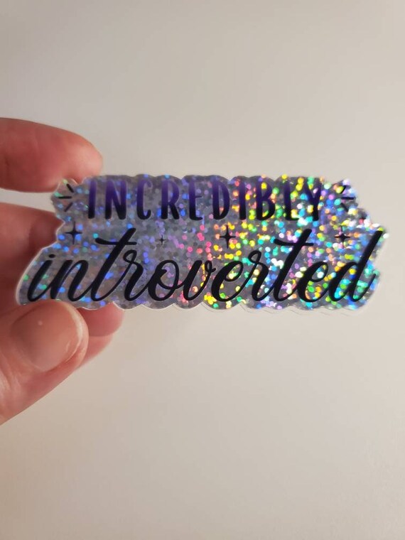 Incredibly Introverted Sticker Funny Holographic Glitter | Etsy
