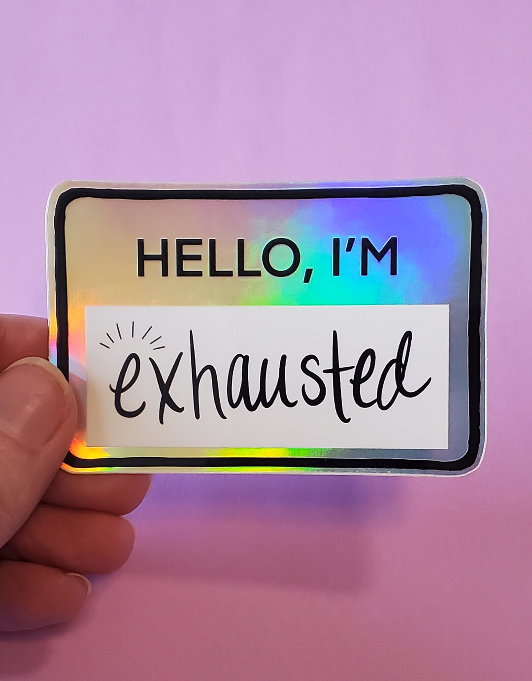 Hello, I'm Exhausted Holographic Vinyl Sticker Glossy Holo Funny ...