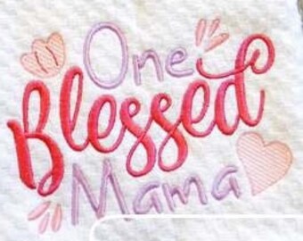 One Blessed Mama Embroidery Design 6 Sizes 10 Formats Dst Exp Hus Jef ...