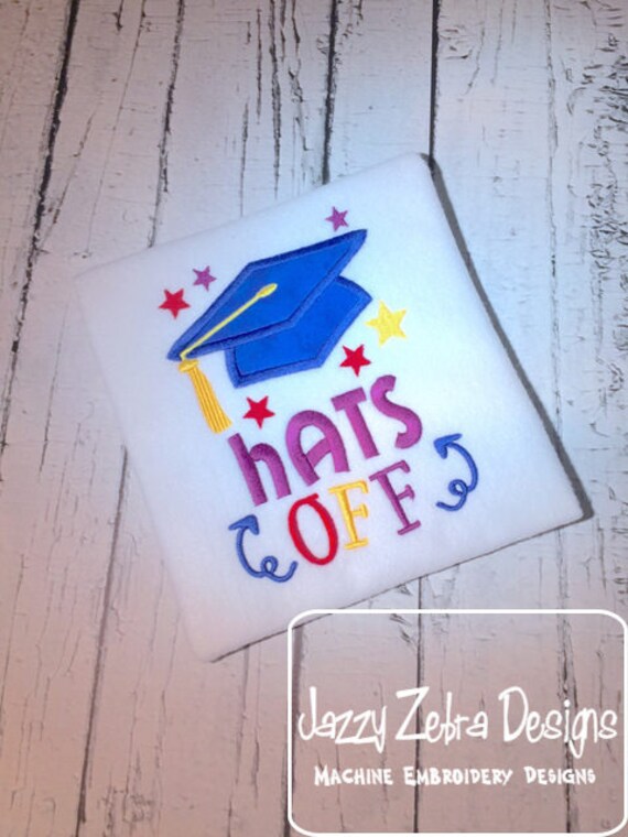 Hats off Saying Graduation Appliqué Machine Embroidery Design | Etsy