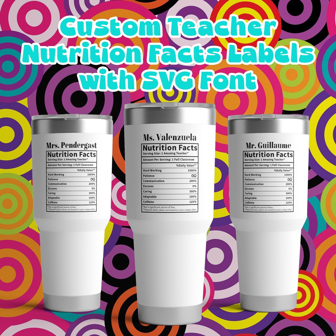 Personalized TEACHER Nutrition Label + SVG Lettering > Crafting > SVG ...