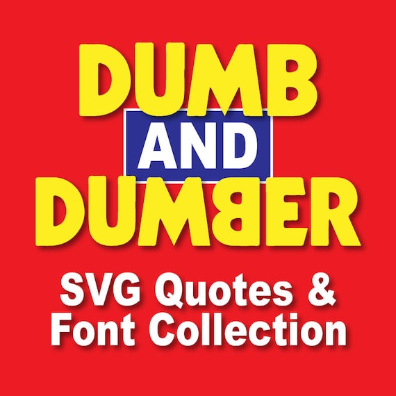 Dumb and Dumber SVG Quotes / Font Image Collection - Etsy Canada