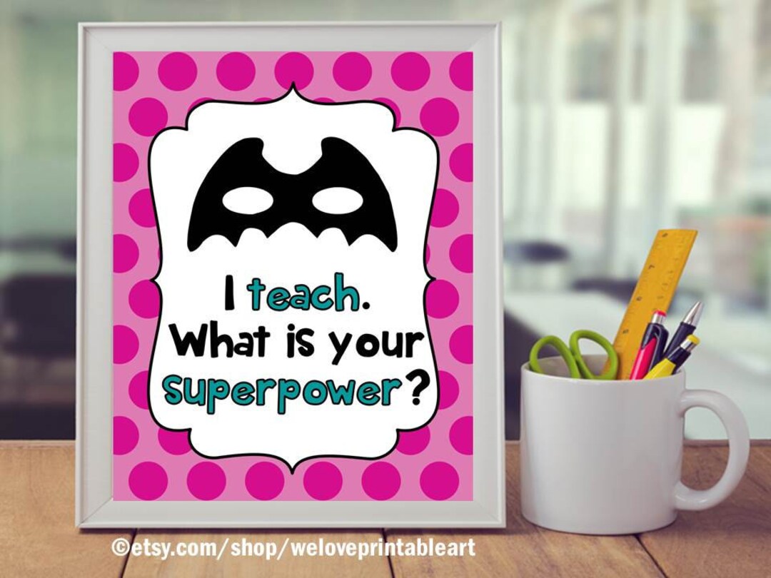 I Teach What is Your Superpower Sign, Teacher Appreciation Week Gift ...
