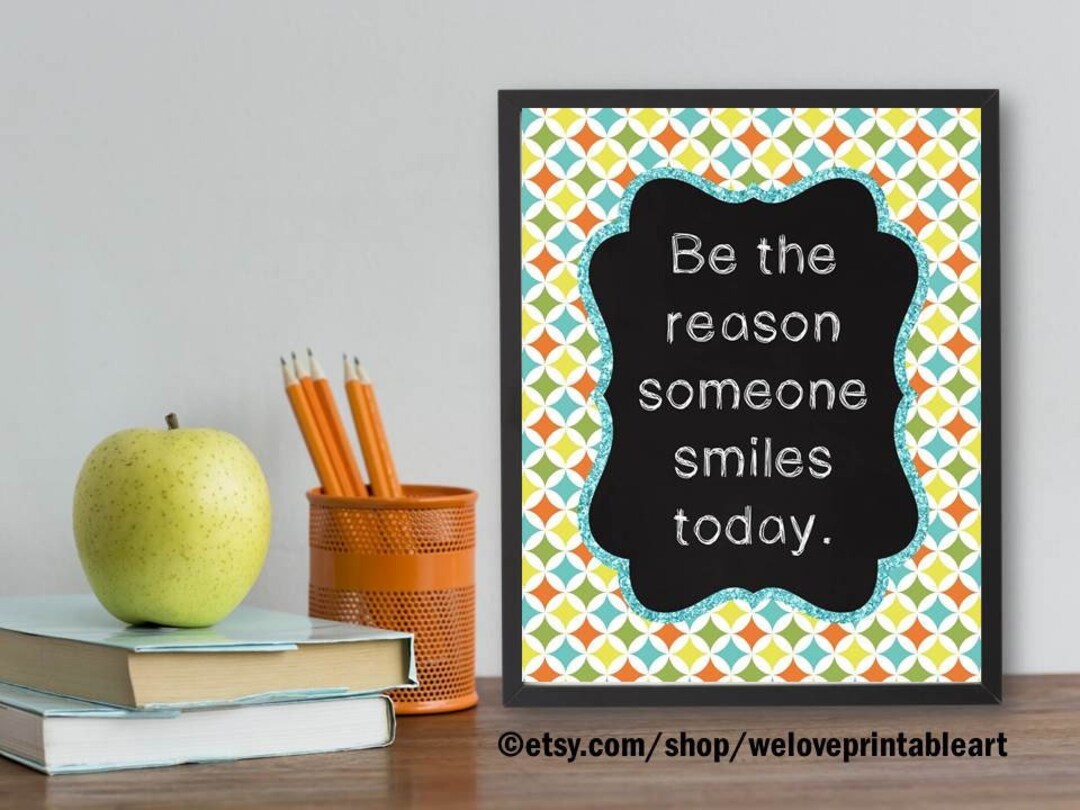 Middle High School Classroom Decor Be the Reason Someone Smiles Today ...