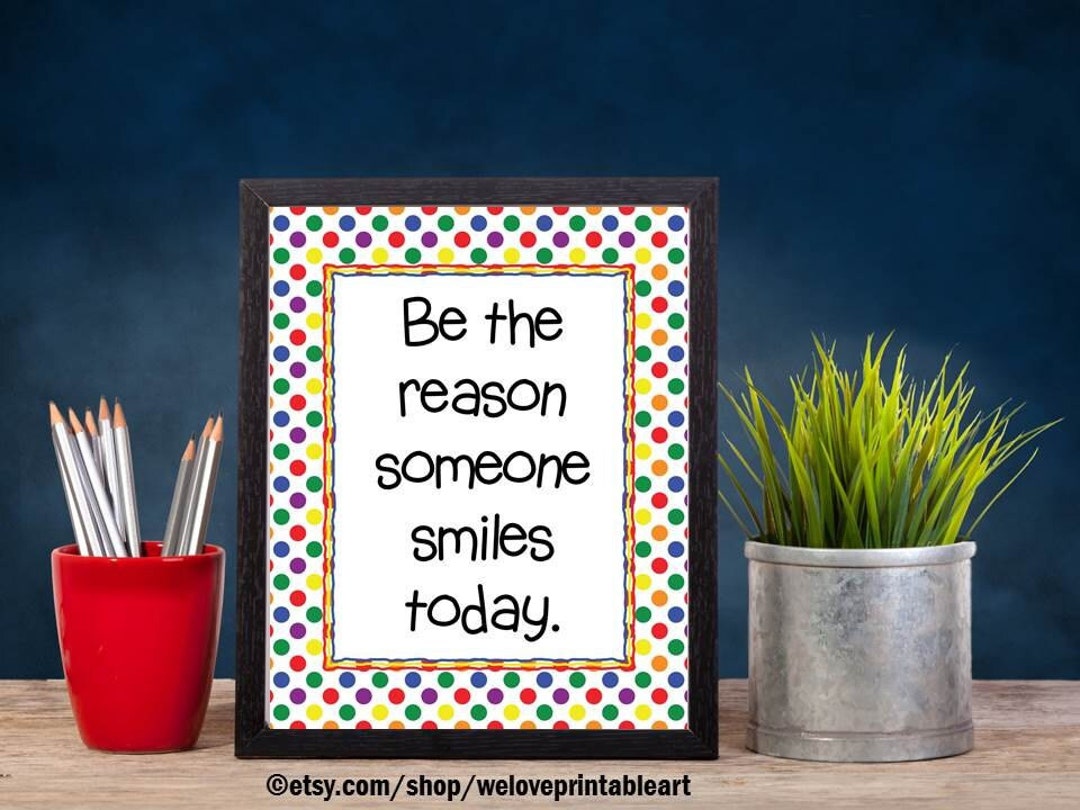 Smile Classroom Decor Decoration Printable Poster | Be the Reason ...