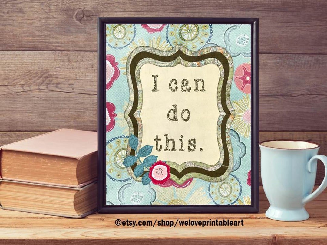 Floral Inspirational Quote Print Inspirational Wall Art Sign ...