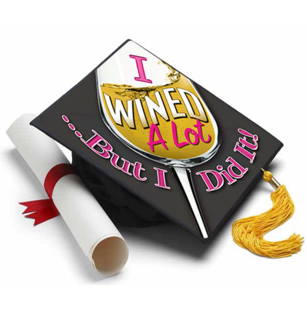 I Wined A Lot Grad Cap Topper Graduation Cap Decorations by - Etsy