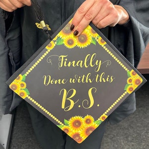 Grad Cap Topper Finally Done With This B.S. , Graduation Cap ...