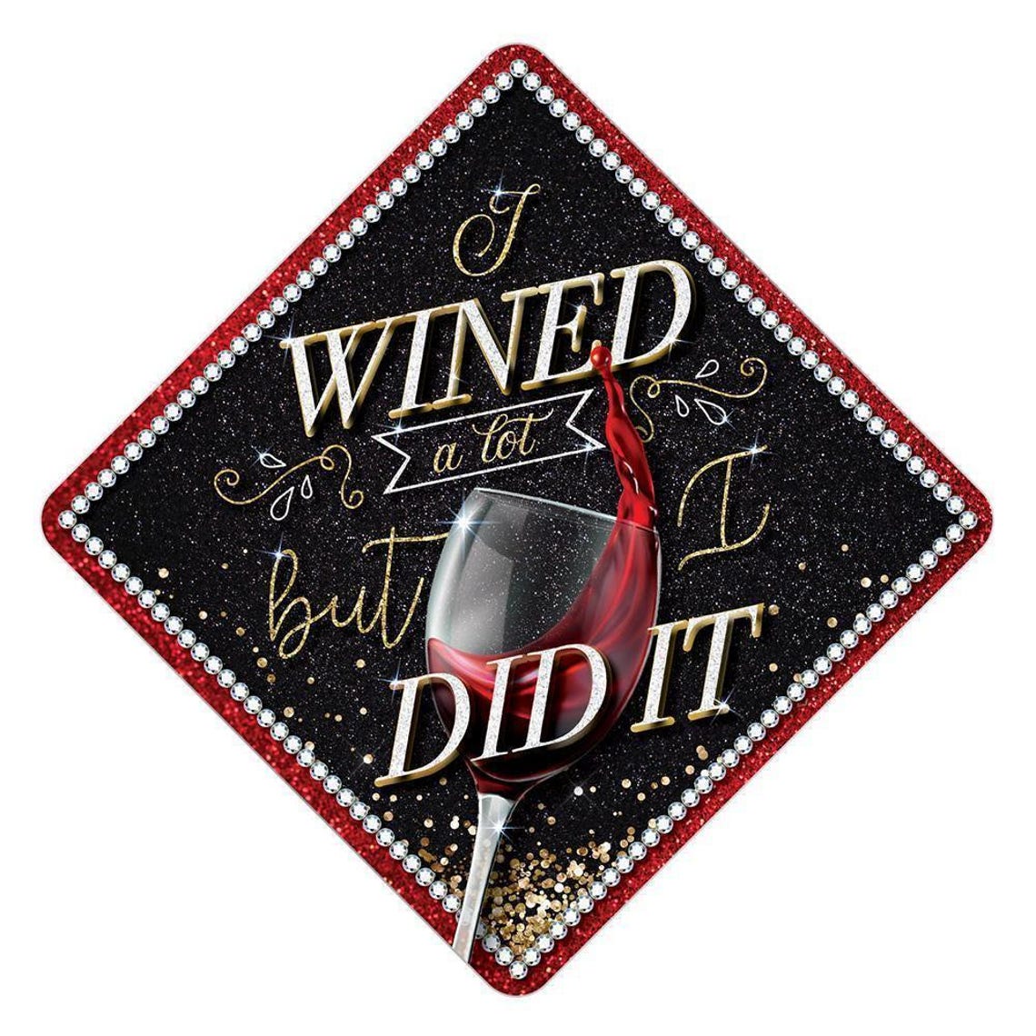I Wined A Lot Graduation Cap Topper, Tassel Topper - Etsy