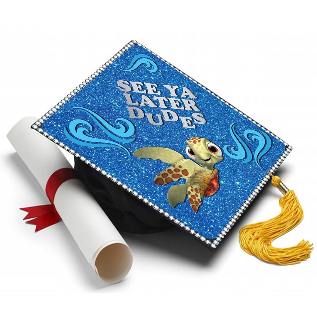 Printed Graduation Cap Topper, See Ya Later Dudes, Finding Nemo ...