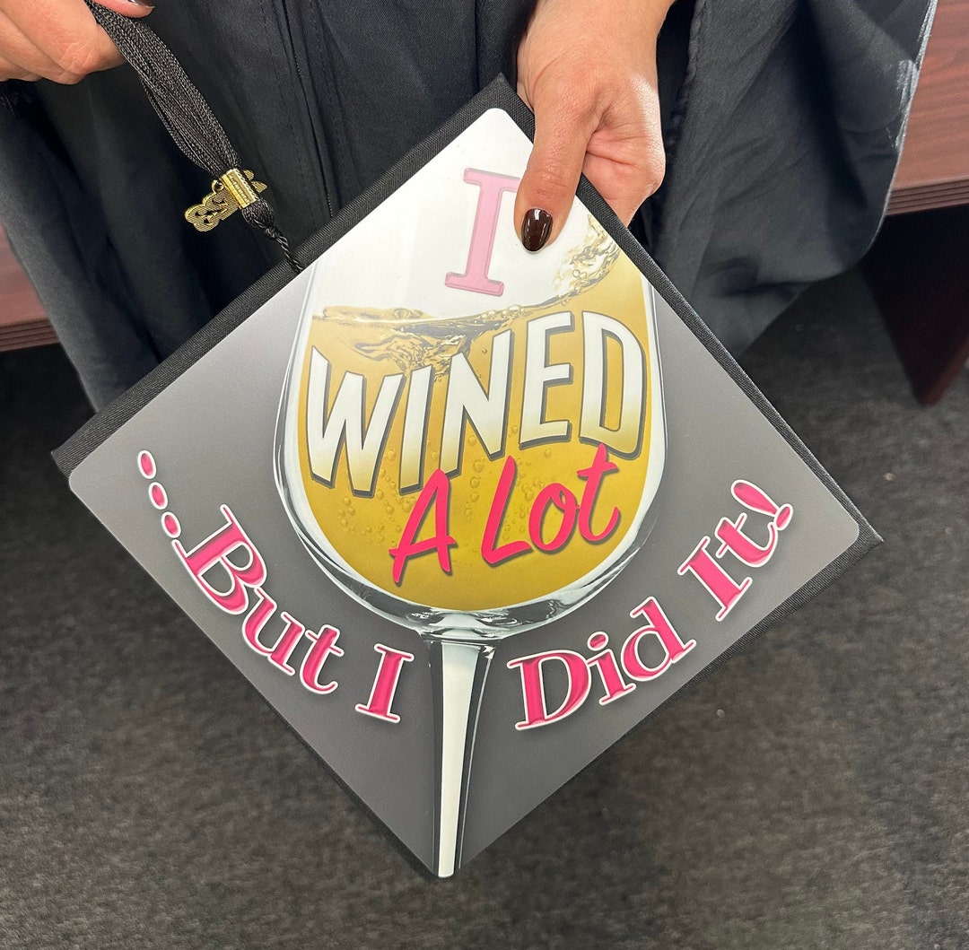 Grad Cap Topper I Wined A Lot , Graduation Cap Decorations by Tassel ...
