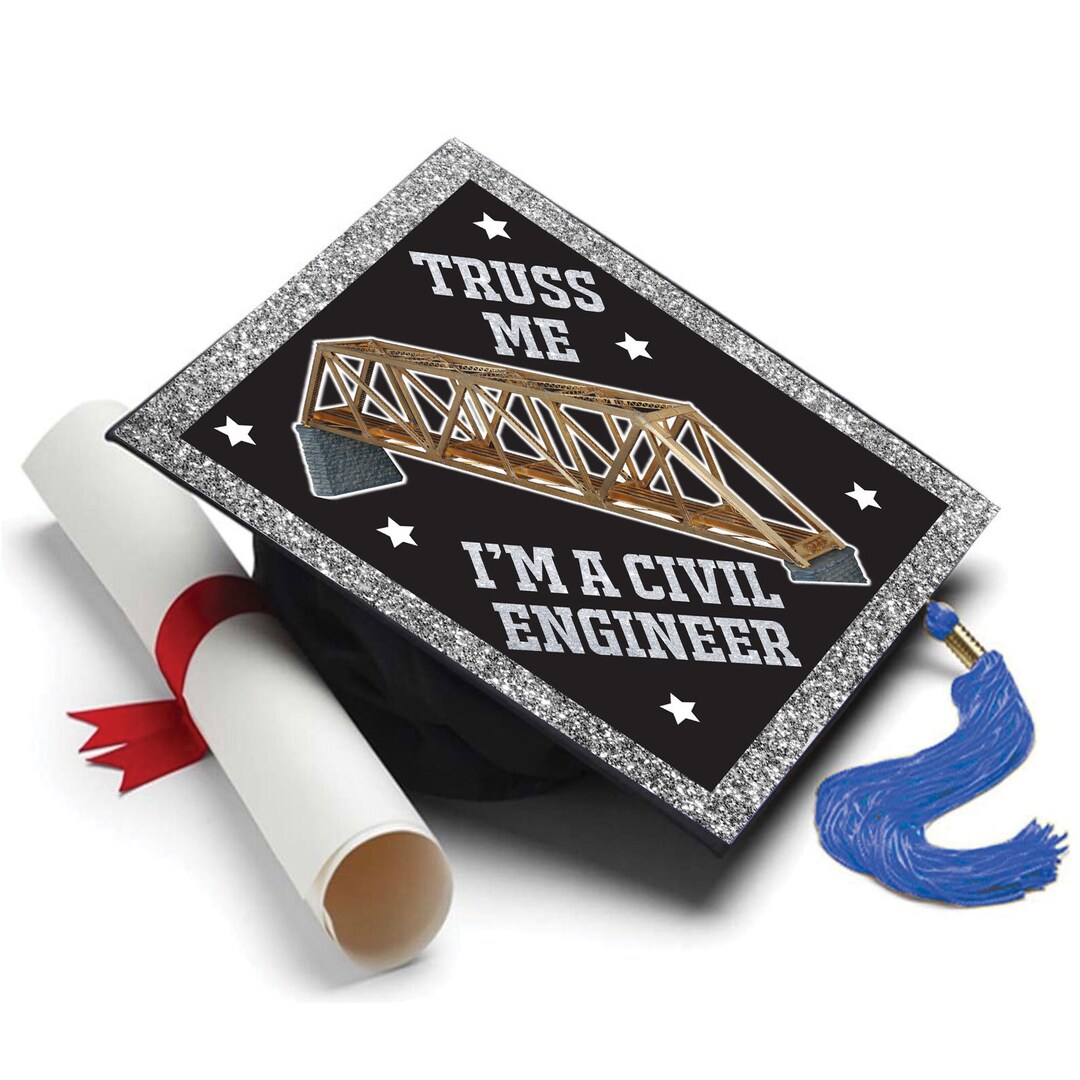 Truss Me I'm a Civil Engineer Grad Cap Topper Grad Cap Designs by ...