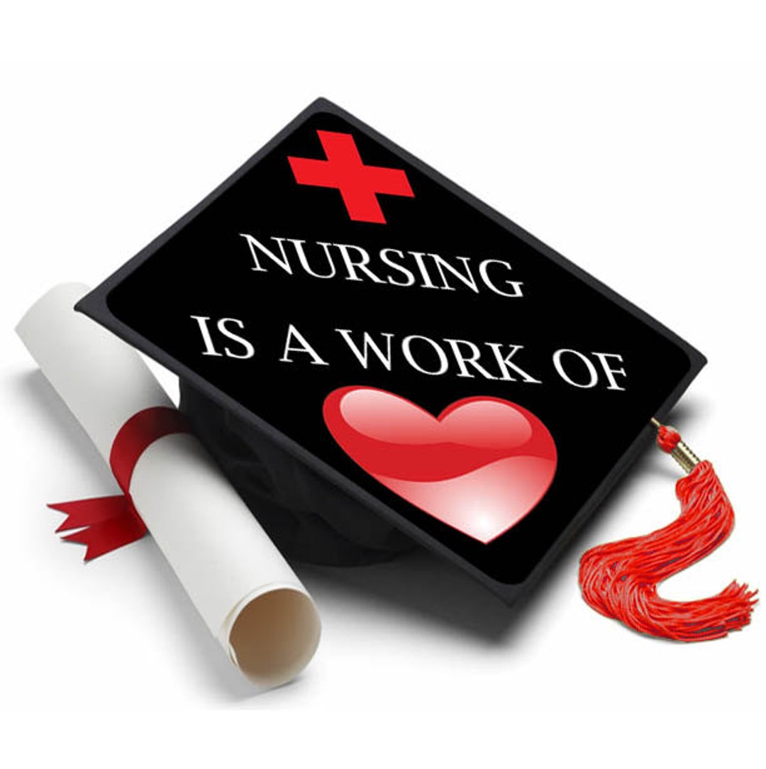 Grad Cap Topper Nursing is a Work of Heart Graduation Cap - Etsy